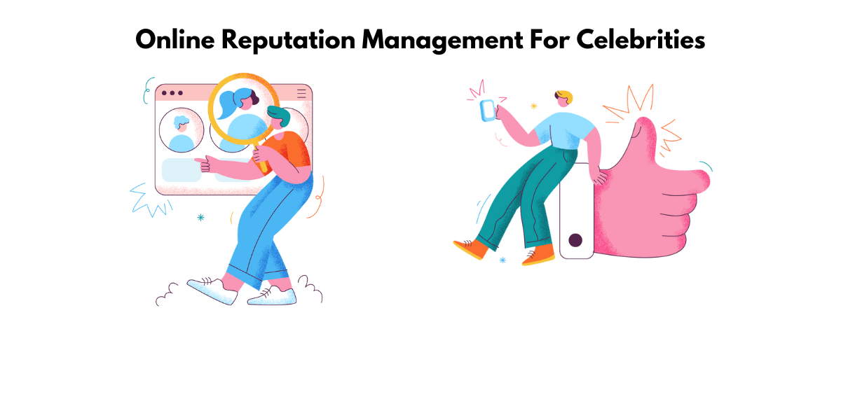 Reputation Management for Celebrities: 7 tips to make it work!